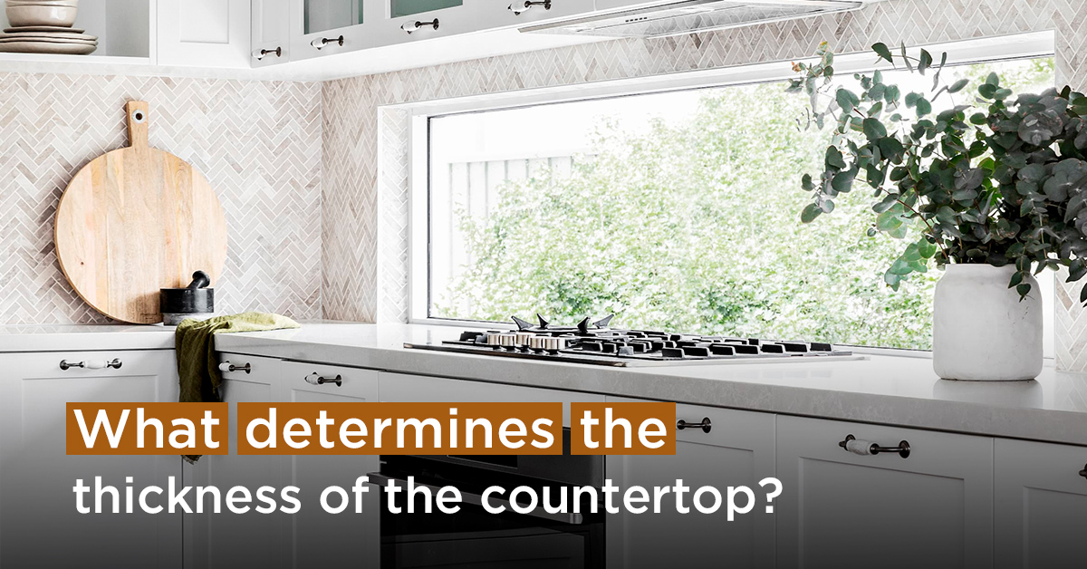 What determines the thickness of the countertop? | ArchiType